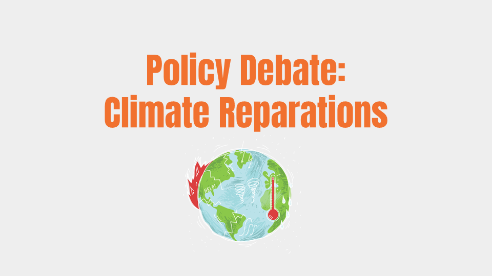 Policy Debate: Climate Reparations - Economy Studies | Exploring Economics