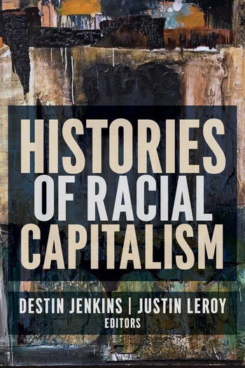 Histories of Racial Capitalism | Exploring Economics