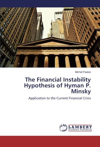 The Financial Instability Hypothesis of Hyman P. Minsky | Exploring ...